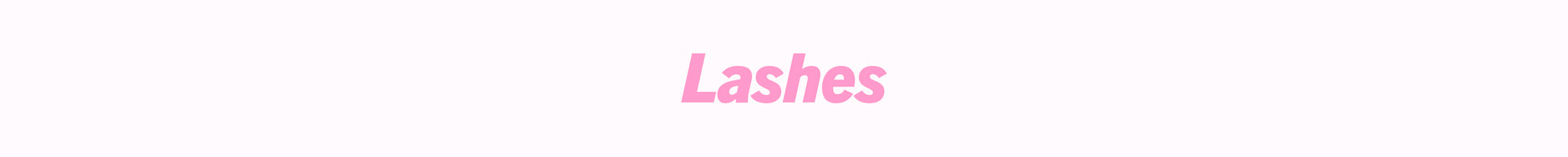 Lashes
